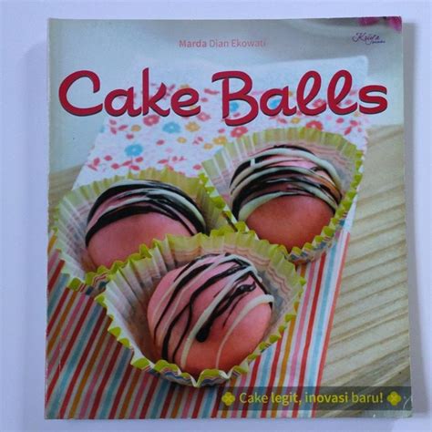 Jual Buku Resep Kue Cake Balls Cake Legit Inovasi Baru Marda Dian