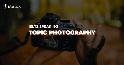 Ielts Speaking Part 1 Sample Answer Topic “photography”