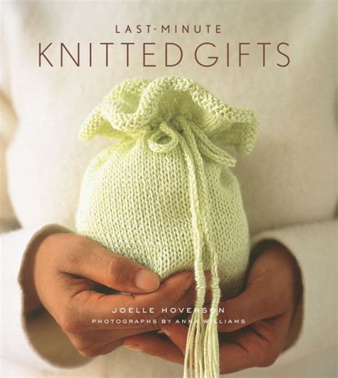 Last Minute Knitted Gifts By Joelle Hoverson EBook Barnes Noble