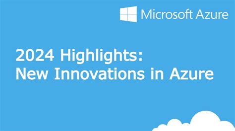 2024 Highlights New Innovations In Azure
