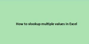 Guide To Vlookup Multiple Values In Excel Excel Tutorial