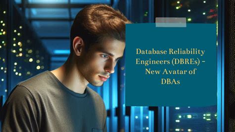 the evolution of dbas into database reliability engineers dbres