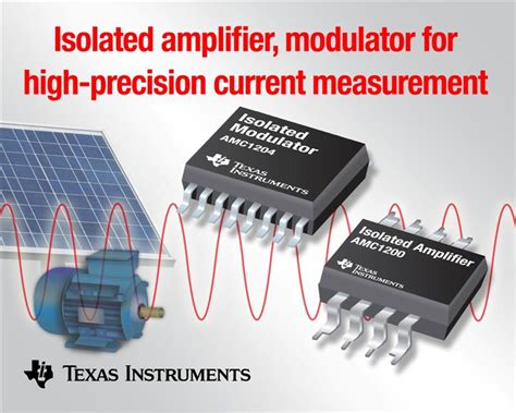 Ti Isolated Amplifier Modulator Enable High Precision Current