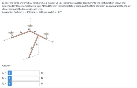 Solved Each Of The Three Uniform 860 Mm Bars Has A Mass Of