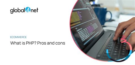 What Is Php Pros And Cons Global4net E Commerce Software House