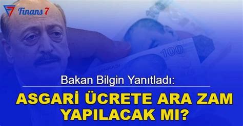 Bakan Bilgin yanıtladı Asgari ücrete ara zam yapılacak mı 2023