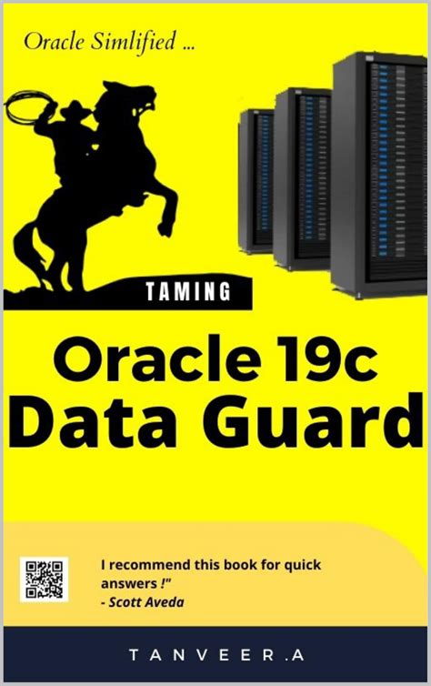 Oracle 19c Data Guard Oracle Simplified By Tanveer A Goodreads