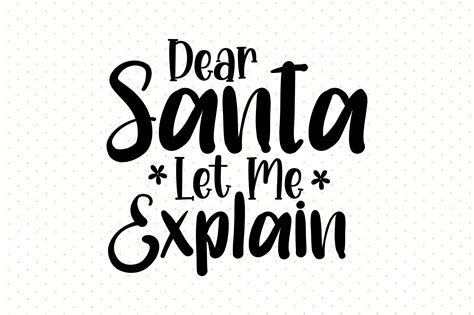 Dear Santa Let Me Explain Svg Graphic By Nirmal108roy · Creative Fabrica