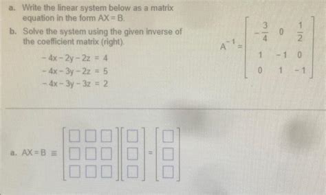 Solved A Write The Linear System Below As A Matrix Equation Chegg