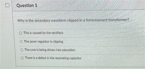 Solved Why Is The Secondary Waveform Clipped In A