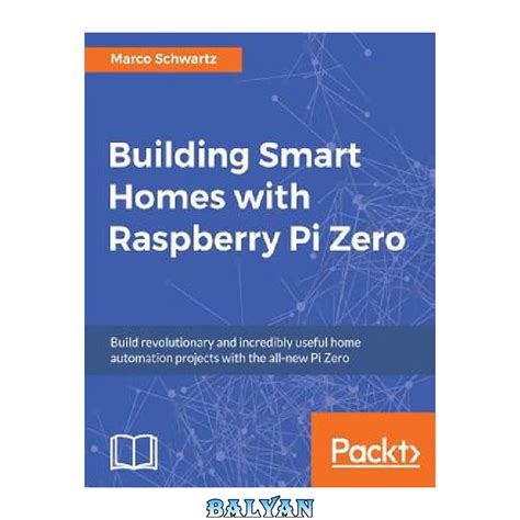 ساخت خانه های هوشمند با Raspberry Pi Zero وبلاگ کتابخانه دیجیتال بلیان