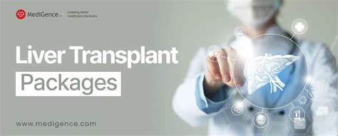 Guide To Liver Transplant Packages Benefits Costs And Countries