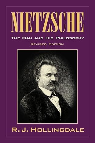 Nietzsche The Man And His Philosophy Hollingdale R J Amazon Books