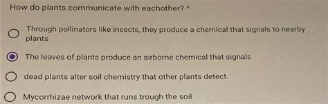 Solved How Do Plants Communicate With Eachother Through