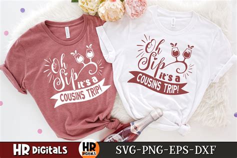 Cousins Trip SVG Oh Sip It S A Cousins Trip Cousin Crew Etsy
