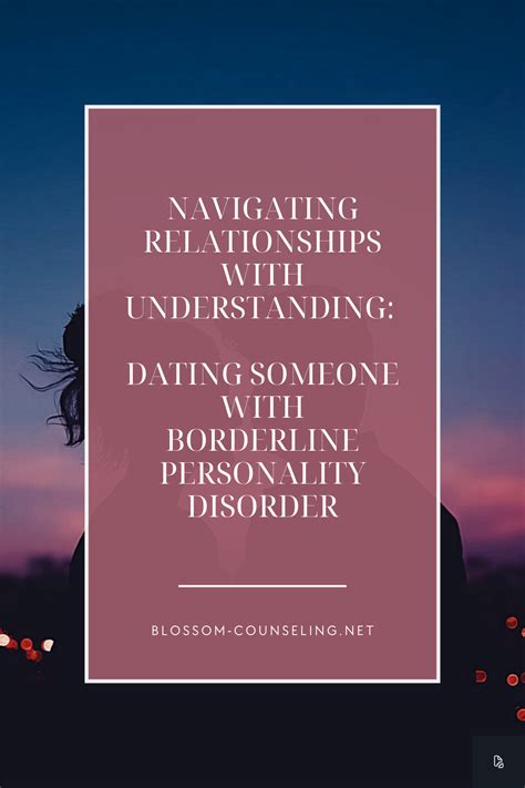 Dating Someone With Bpd Navigating Relationships With Deep Understanding