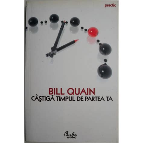 Castiga Timpul De Partea Ta Bill Quain