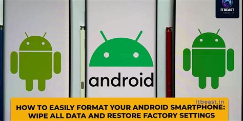 How To Easily Format Your Android Smartphone Wipe All Data And Restore Factory Settings It