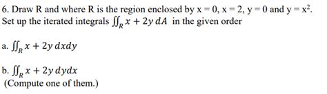 Solved Draw R And Where R Is The Region Enclosed By Chegg Com