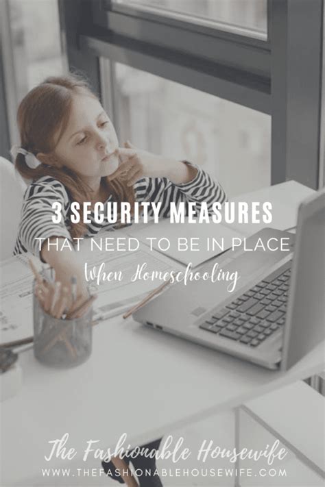 3 Security Measures That Need To Be In Place When Homeschooling The