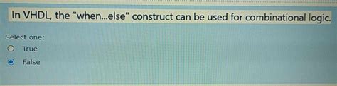 Solved In VHDL The When Else Construct Can Be Used For Chegg