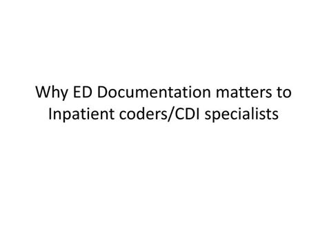 Ppt Why Ed Documentation Matters To Inpatient Coders Cdi Specialists
