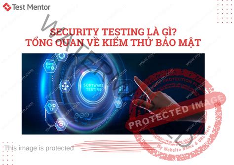 Security Testing Là Gì Tổng Quan Về Kiểm Thử Bảo Mật Test Mentor