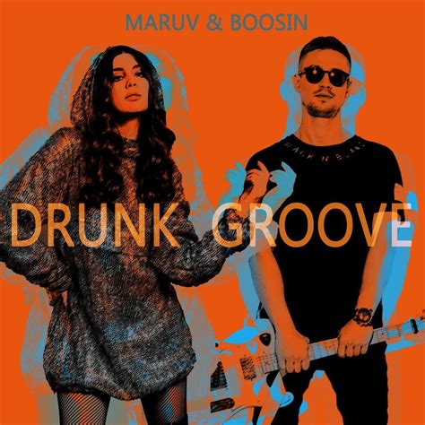 Maruv And Boosin Drunk Groove Lyrics Genius Lyrics