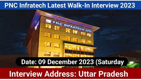 Pnc Infratech Latest Walk In Interview 2023 Date 09 December 2023