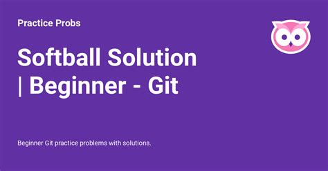 Softball Solution Beginner Git Practice Probs