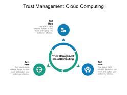 Trust Management Cloud Computing Ppt Powerpoint Presentation Professional Layouts Cpb PPT