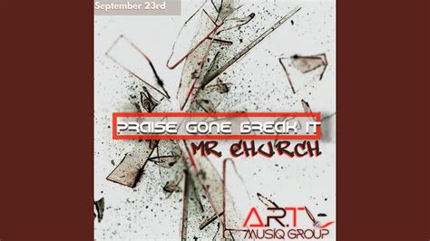 Praise Gone Break It Youtube