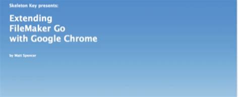 Extending Filemaker Go With Google Chrome Youtube Filemakerprogurus