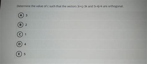 Solved Determine The Value Of C Such That The Vectors Chegg