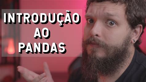 Introdução ao Pandas Live de Python YouTube
