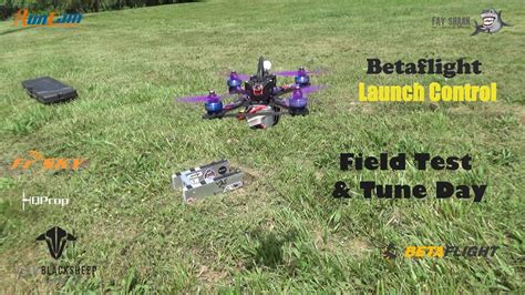 Betaflight Launch Control Field Test And Tune Day Youtube