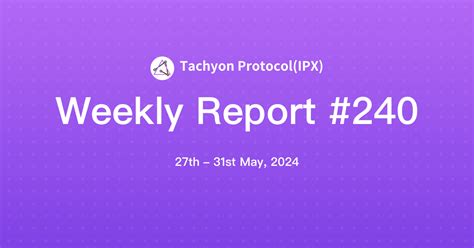 Tachyon Protocol Weekly Report 215 By Tachyon Tachyon Protocol
