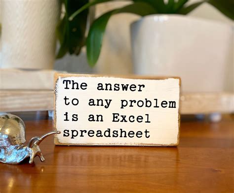 The Answer To Any Problem Is An Excel Spreadsheet Office Desk Wood Sign