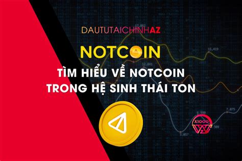 Notcoin là gì Tìm hiểu về Notcoin trong hệ sinh thái TON ĐẦU TƯ TÀI