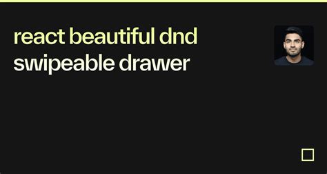 react beautiful dnd swipeable drawer codesandbox