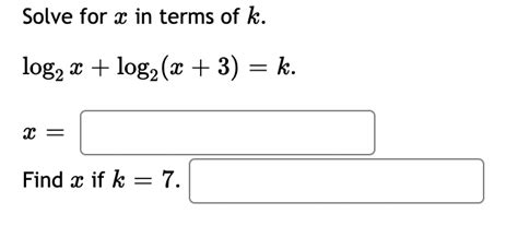 Solved Solve For X In Terms Of K Log X Log X K X Find X Chegg Com