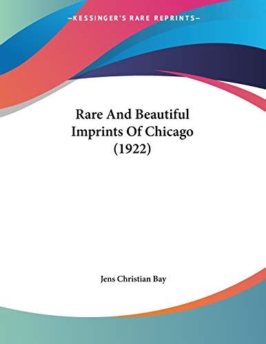 Rare And Beautiful Imprints Of Chicago 1922 By Jens Christian Bay