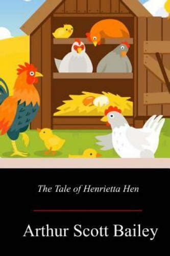 Tale Of Henrietta Hen By Arthur Scott Bailey 2018 Trade Paperback