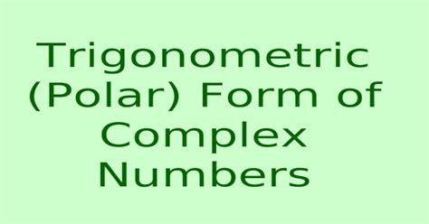 Ppt Trigonometric Polar Form Of Complex Numbers How Is It Different In A Rectangular