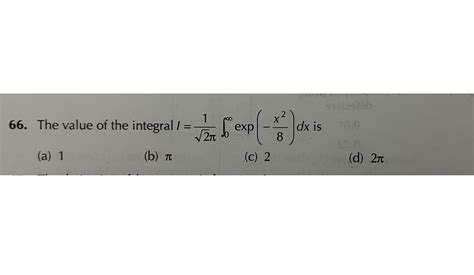 Solved The value of the integral I 122π0exp x28 dx Chegg com