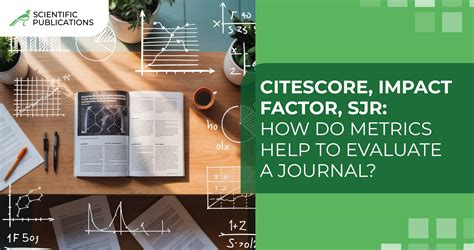 Citescore Impact Factor Sjr How Do Metrics Help To Evaluate A