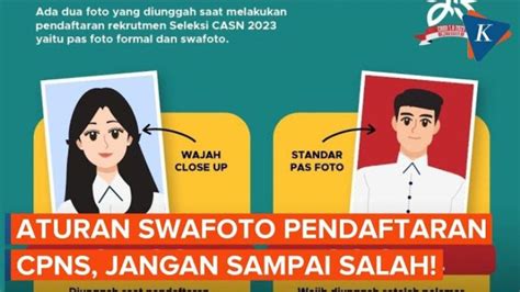 Ketentuan Dan Cara Swafoto Untuk Pendaftaran CPNS 2024 Cek Ukuran File