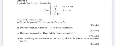 Solved Question 2 A Periodic Function F X Is Defined As Chegg Com