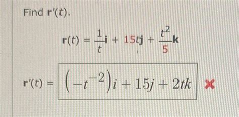 Solved Find R T R T T1i 15tj 5t2kr T T2 I 15j 2tk Chegg Com