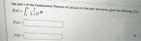 Solved Use Part I Of The Fundamental Theorem Of Calculus To